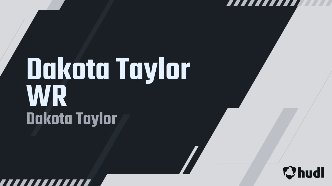 Dakota Taylor WR - Dakota Taylor highlights - Hudl
