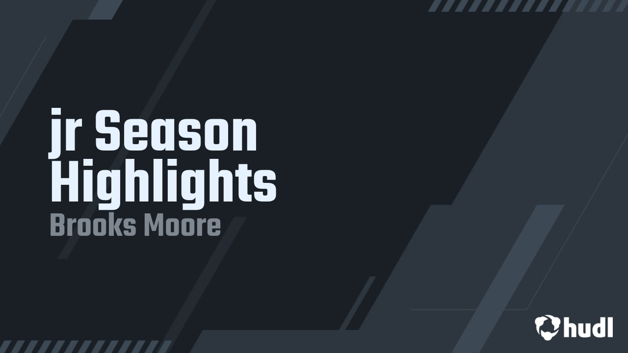 jr Season Highlights - Brooks Moore highlights - Hudl