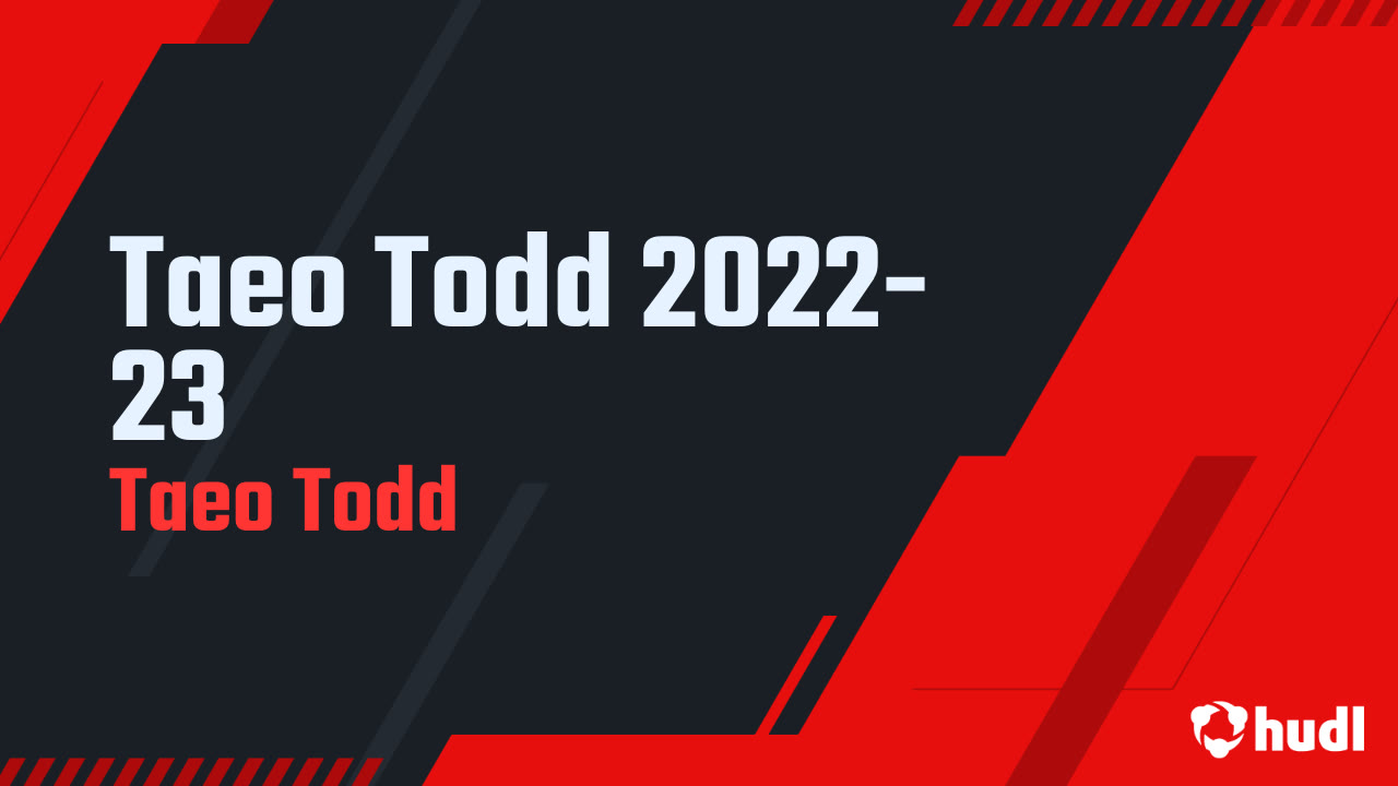 Taeo Todd 2022-23 - Taeo Todd highlights - Hudl
