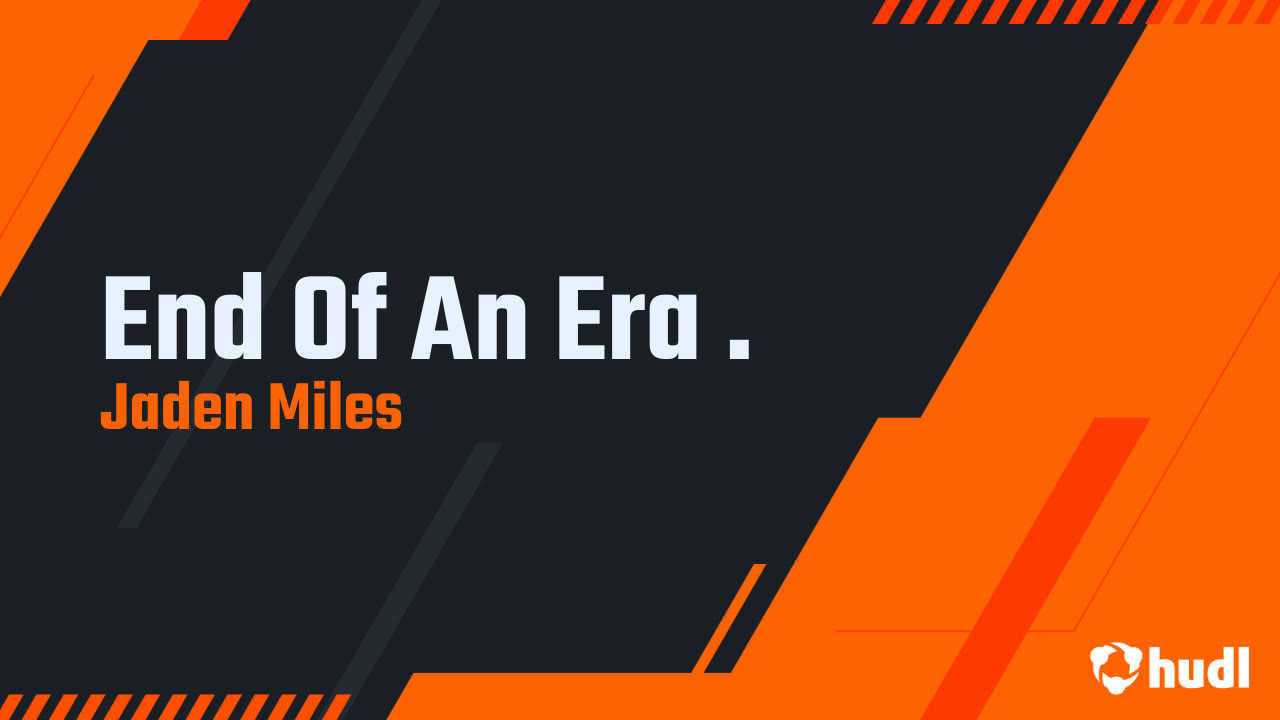End Of An Era . - Jaden Miles highlights - Hudl