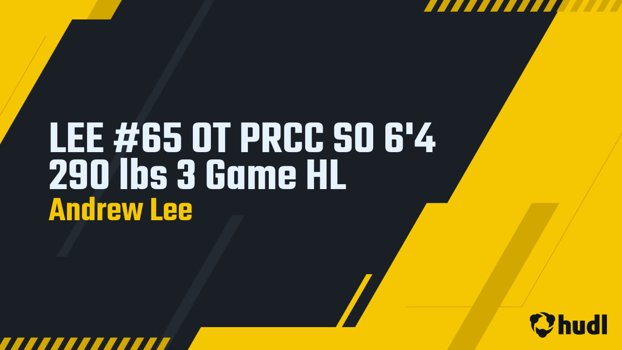 LEE #65 OT PRCC SO 6'4 290 lbs 3 Game HL - Andrew Lee highlights - Hudl