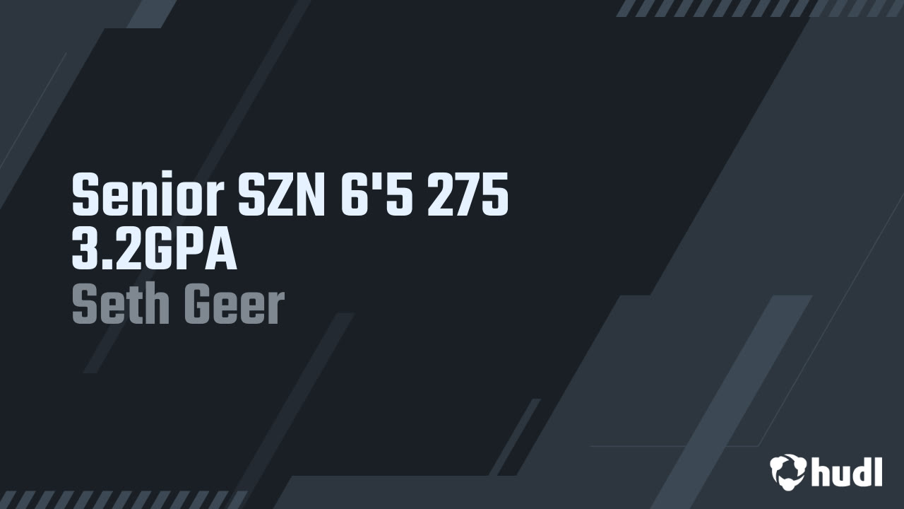 Senior SZN 6'5 275 3.2GPA - Seth Geer highlights - Hudl