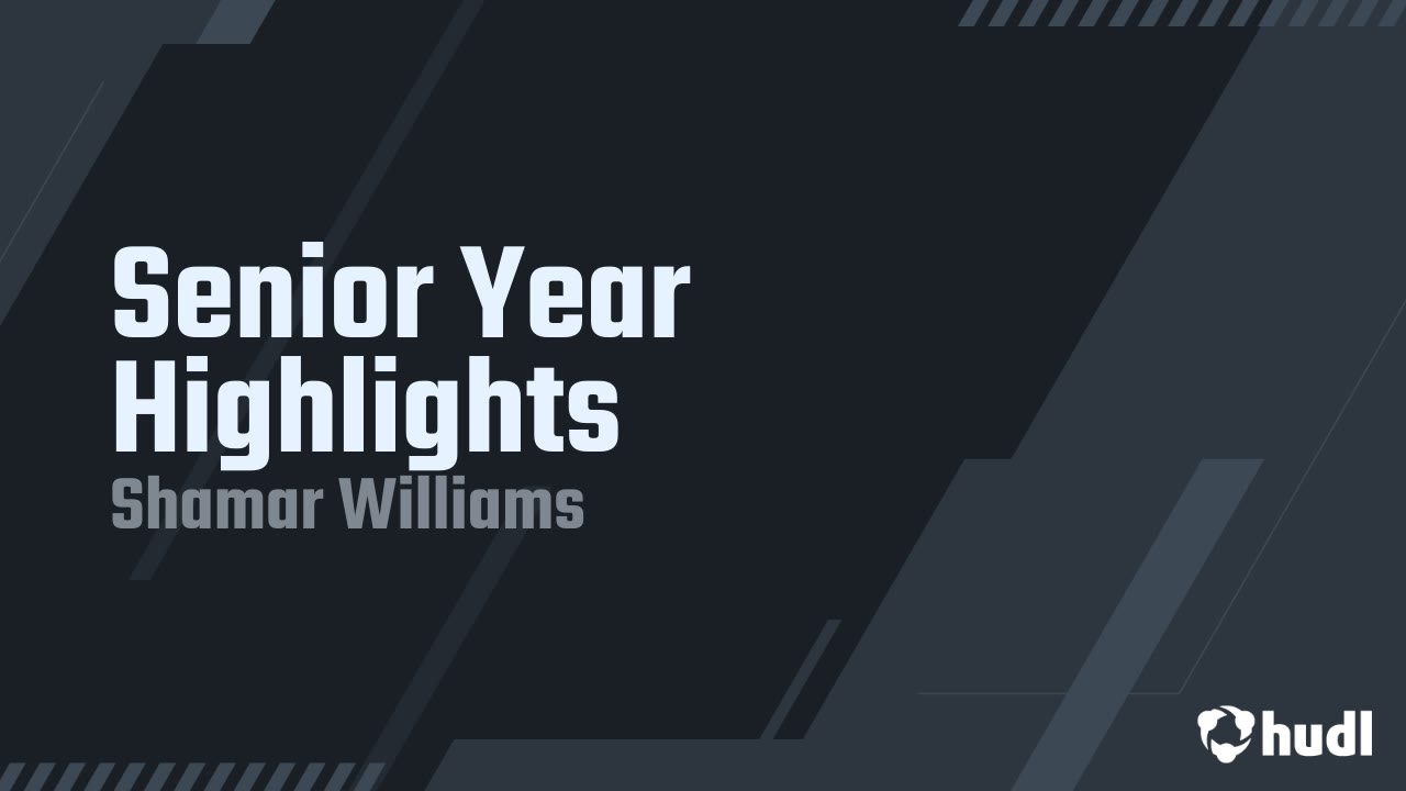 Senior Year Highlights - Shamar Williams highlights - Hudl