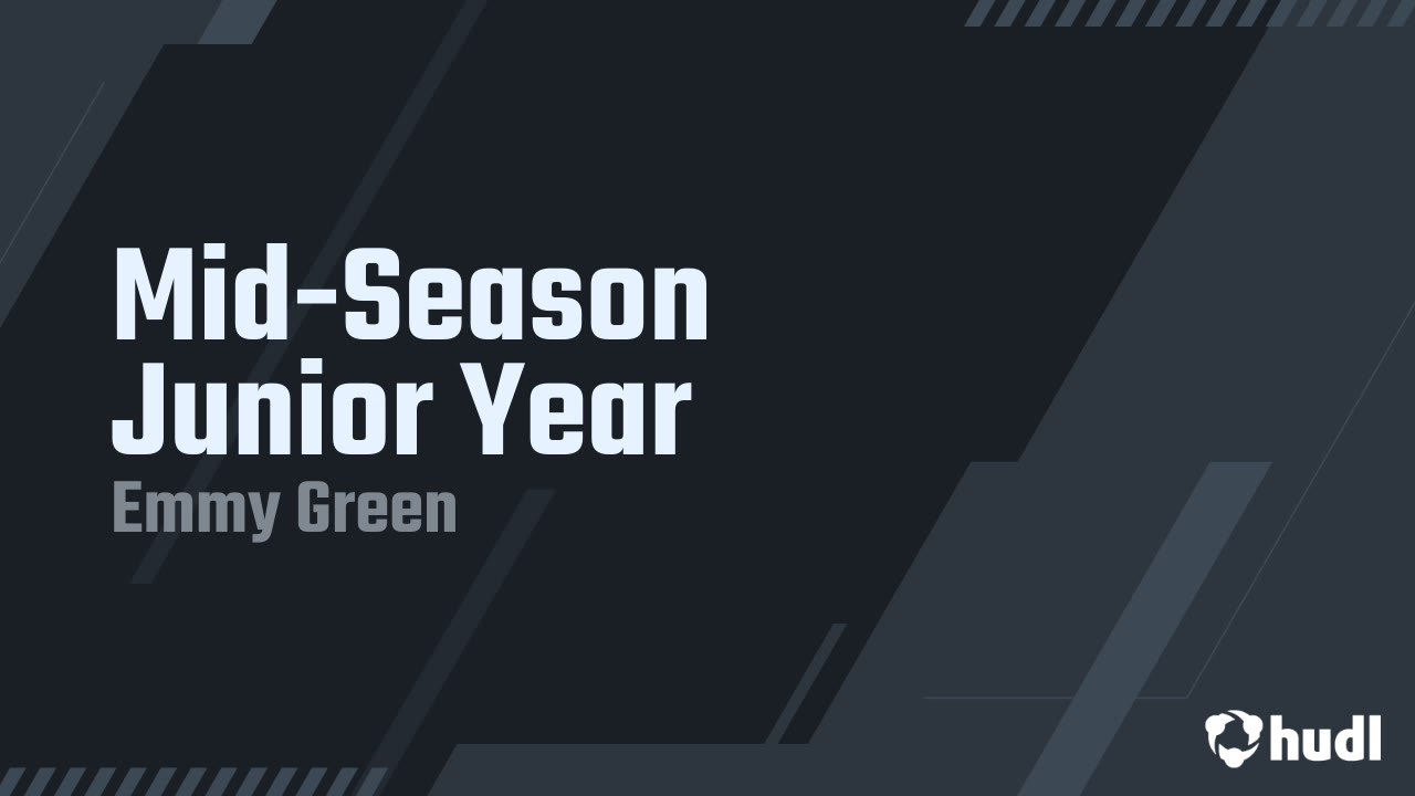 Mid-Season Junior Year - Emmy Green highlights - Hudl