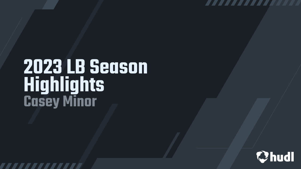 2023 LB Season Highlights - Casey Minor highlights - Hudl