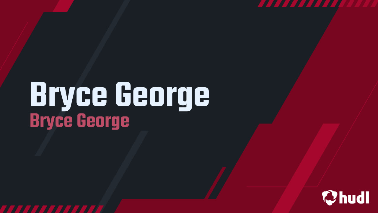 Bryce George - Bryce George highlights - Hudl
