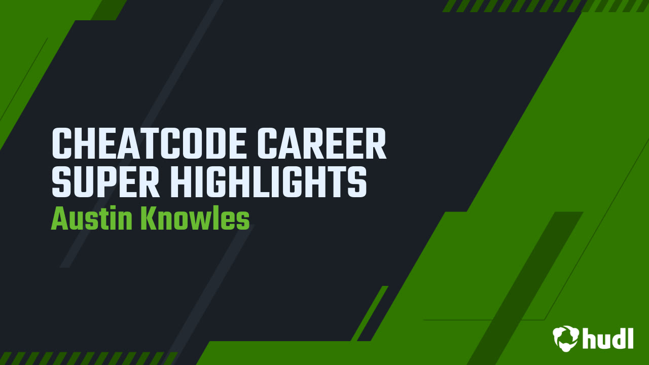 CHEATCODE CAREER SUPER HIGHLIGHTS - Austin Knowles highlights - Hudl