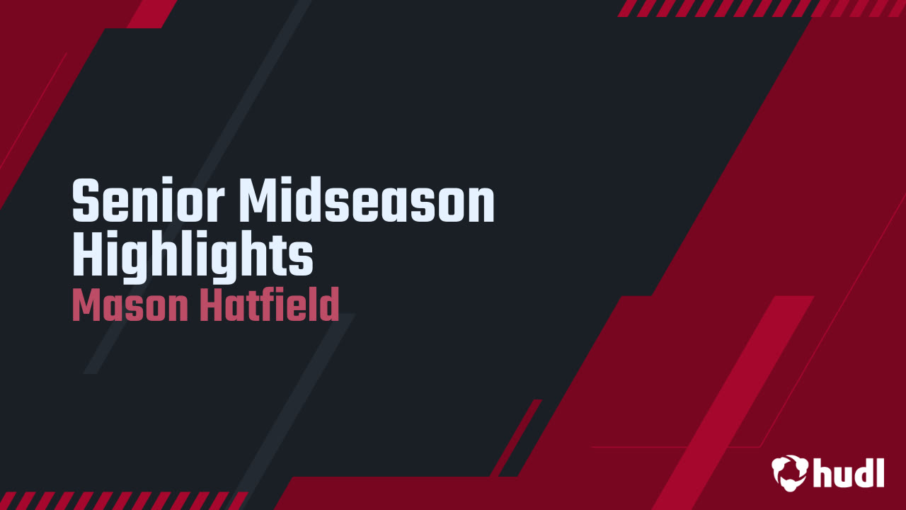 Senior Midseason Highlights - Mason Hatfield highlights - Hudl