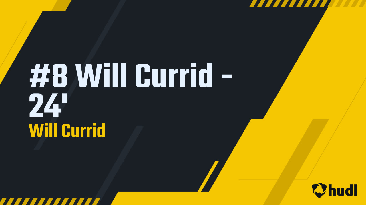 #8 Will Currid - 24' - Will Currid highlights - Hudl