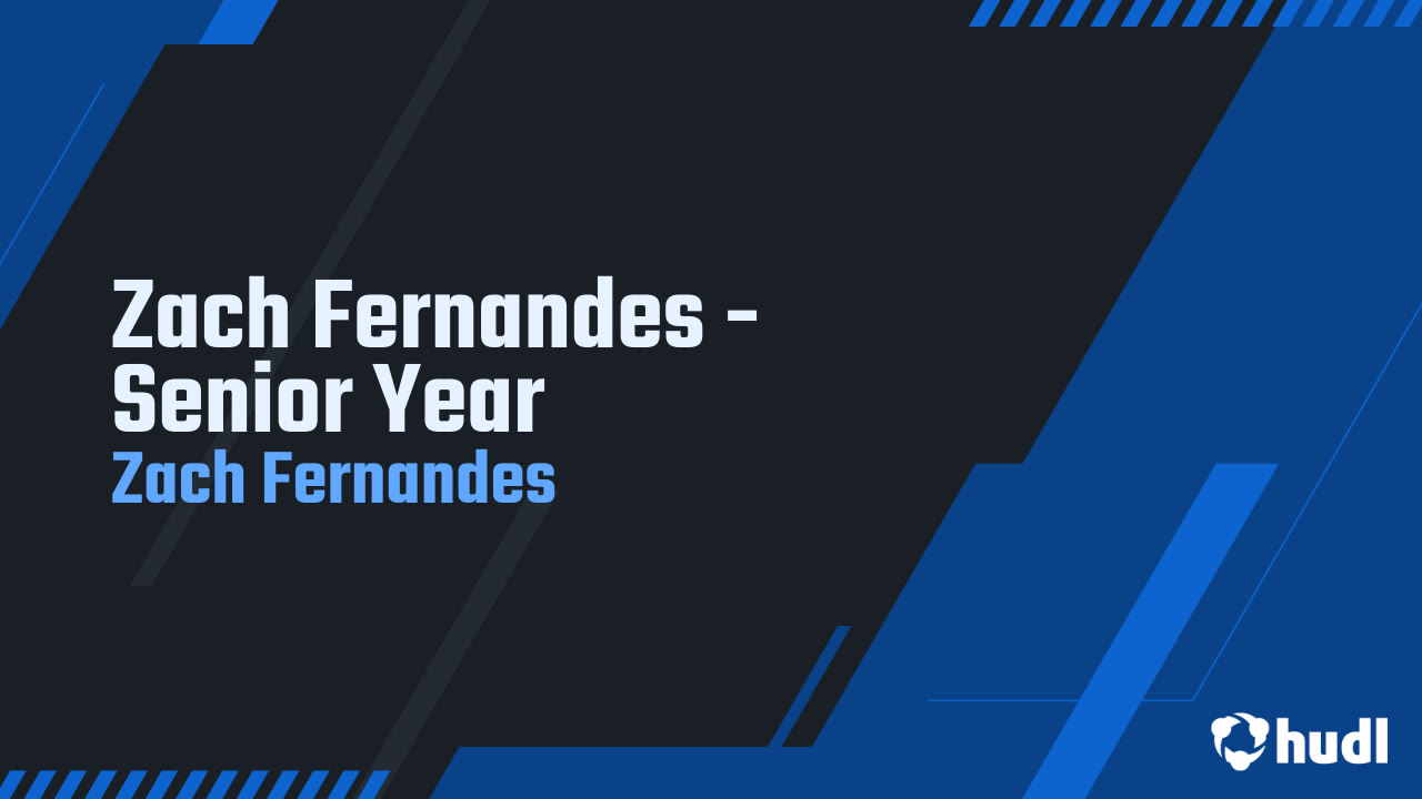 Zach Fernandes - Senior Year - Zach Fernandes highlights - Hudl