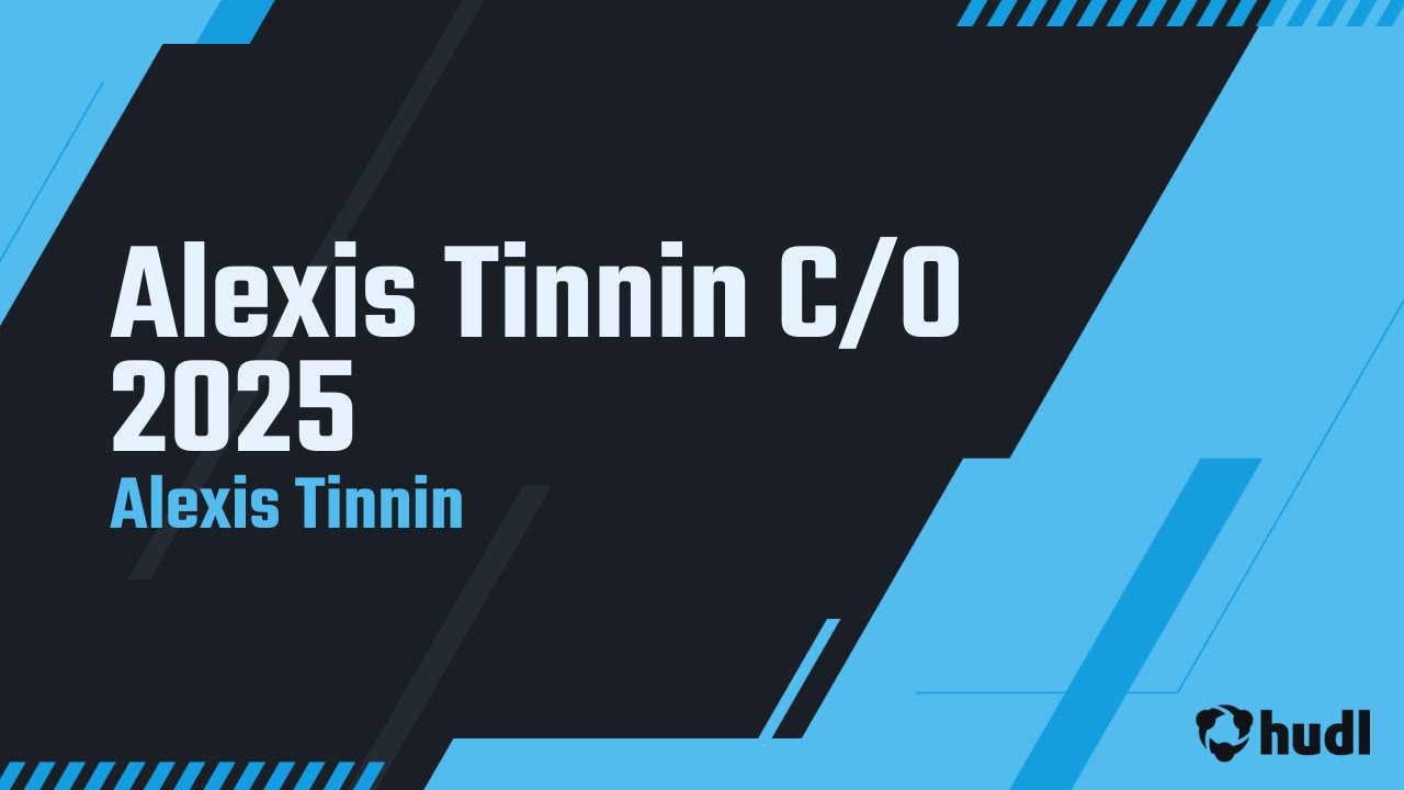 Alexis Tinnin C/O 2025 - Alexis Tinnin highlights - Hudl