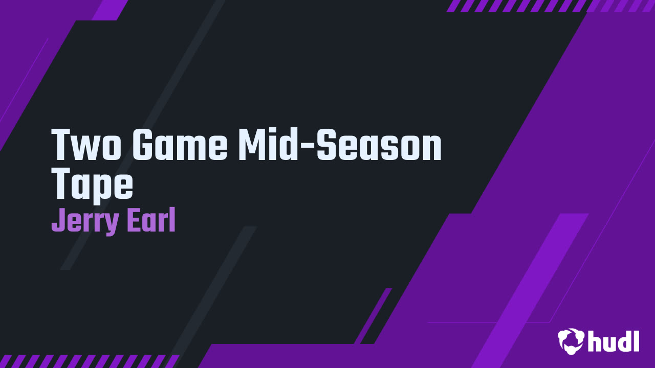Two Game Mid-Season Tape - Jerry Earl highlights - Hudl