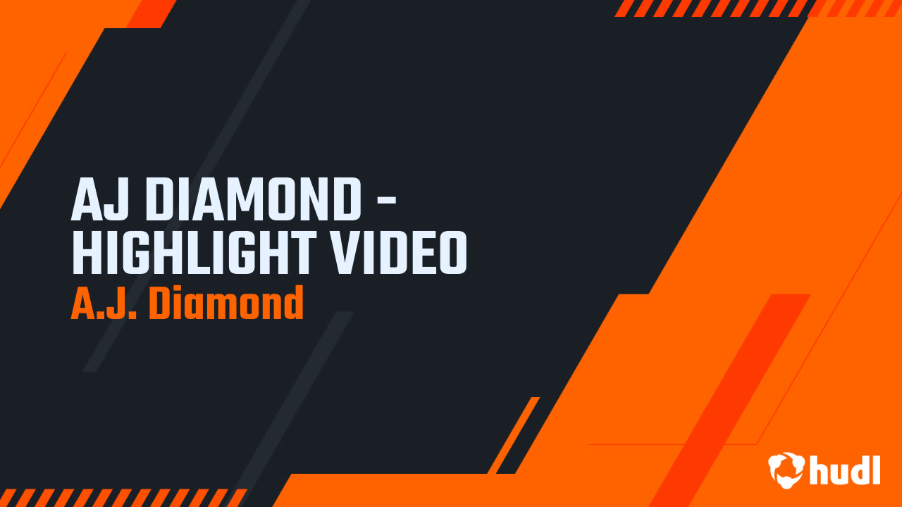 AJ DIAMOND - HIGHLIGHT VIDEO - A.J. Diamond highlights - Hudl