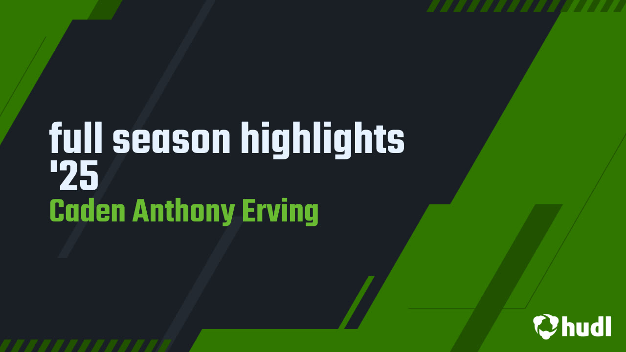 full season highlights '25 - Caden Anthony Erving highlights - Hudl