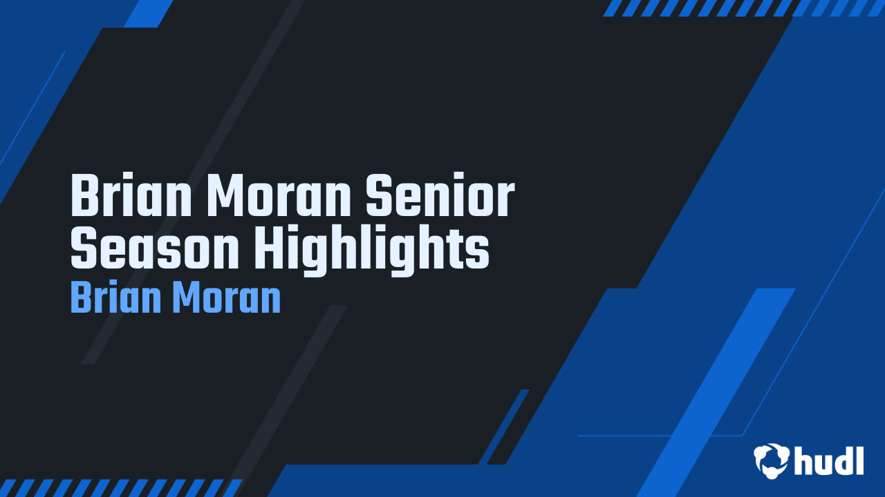 Brian Moran Senior Season Highlights - Brian Moran highlights - Hudl