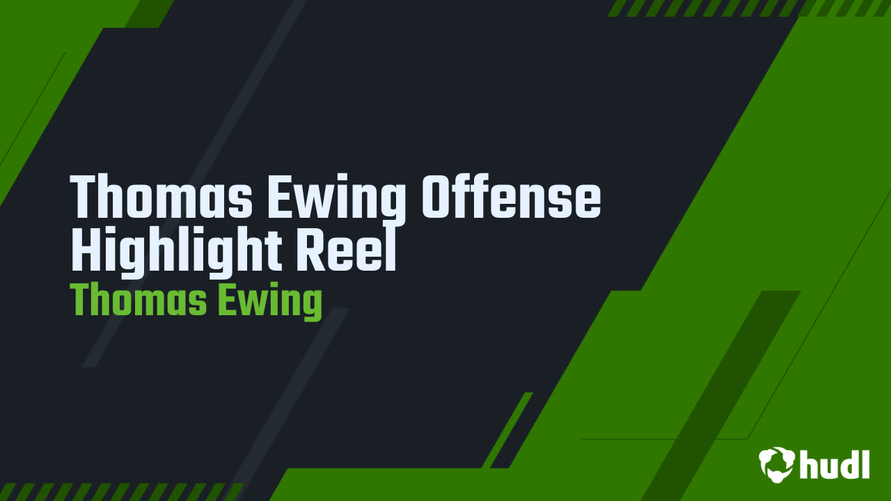 Thomas Ewing Offense Highlight Reel - Thomas Ewing highlights - Hudl