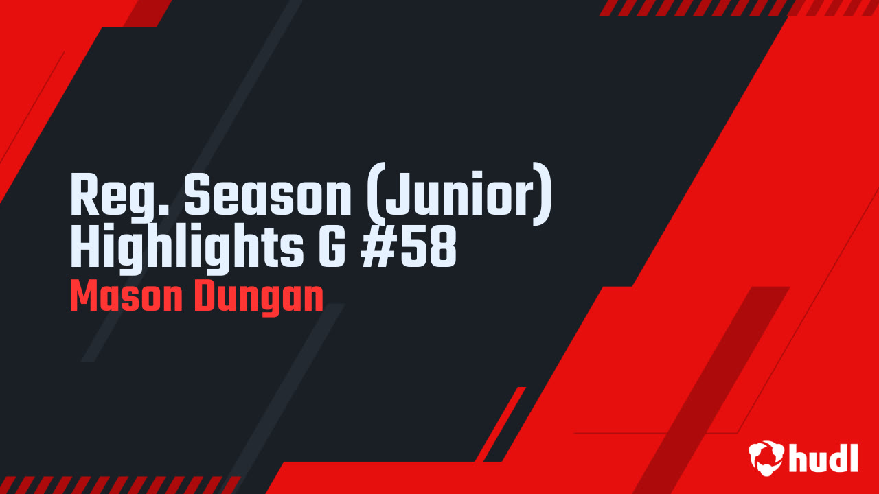 Reg. Season (Junior) Highlights G #58 - Mason Dungan highlights - Hudl