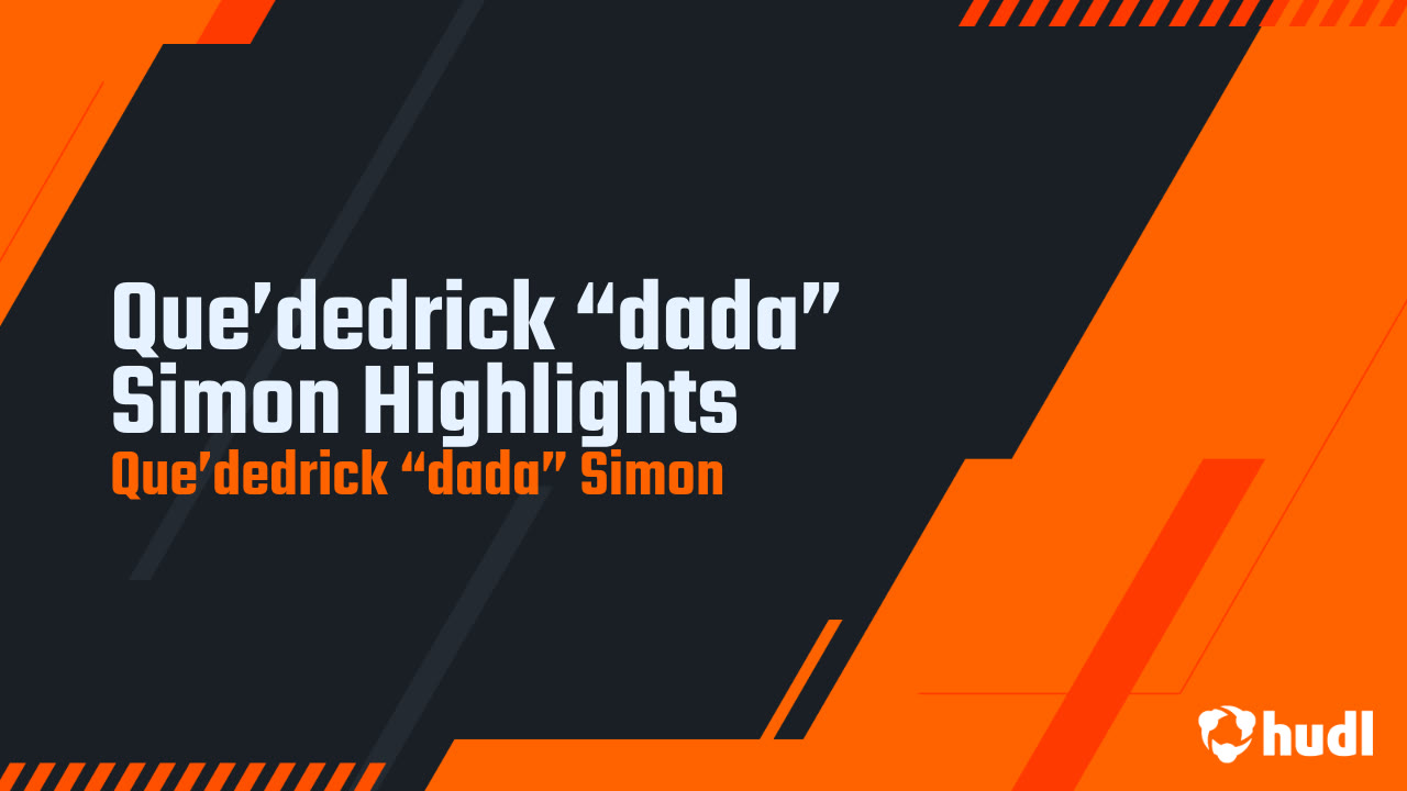 Que’dedrick “dada” Simon Highlights - Que’dedrick “dada” Simon ...