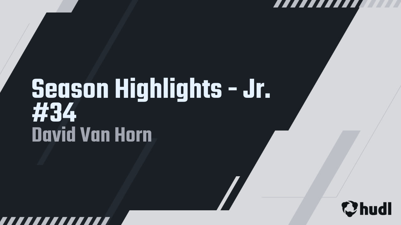 Season Highlights - Jr. #34 - David Van Horn highlights - Hudl
