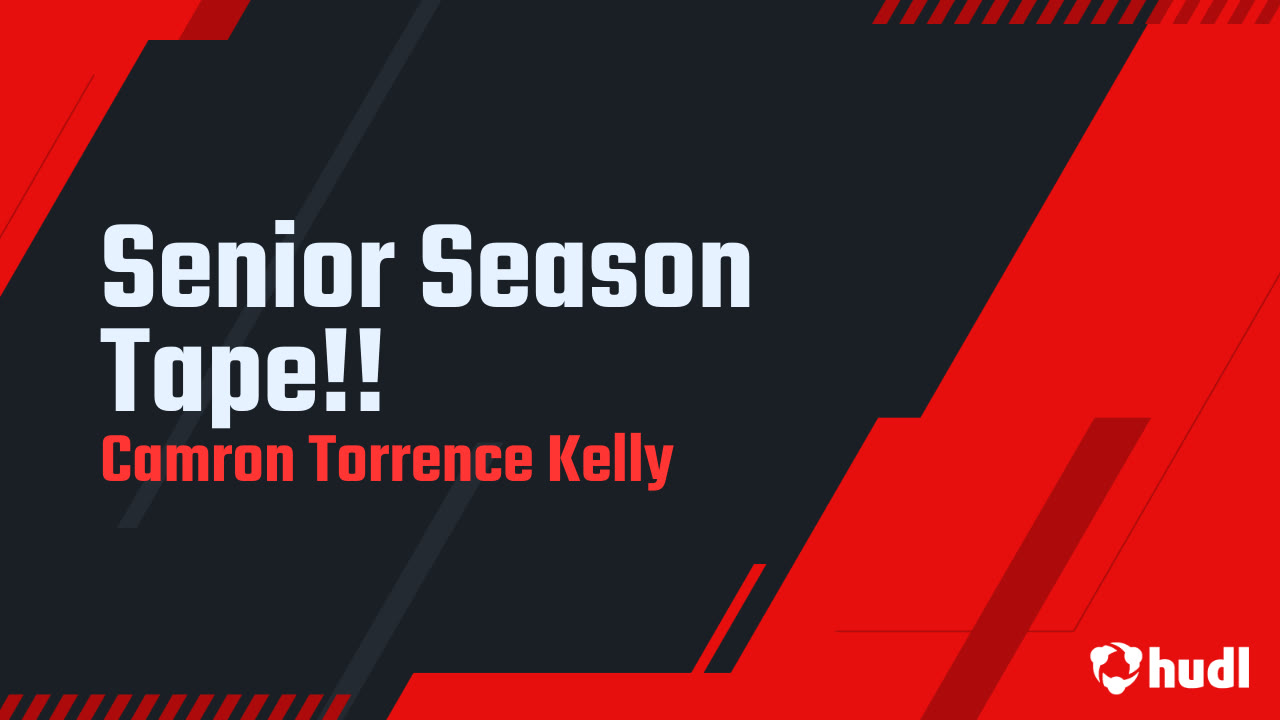 Senior Season Tape!! - Camron Torrence Kelly highlights - Hudl
