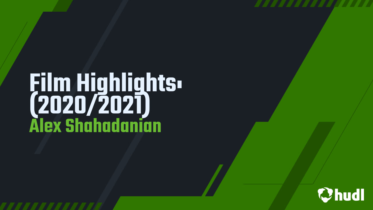 Film Highlights: (2020/2021) - Alex Shahdanian highlights - Hudl