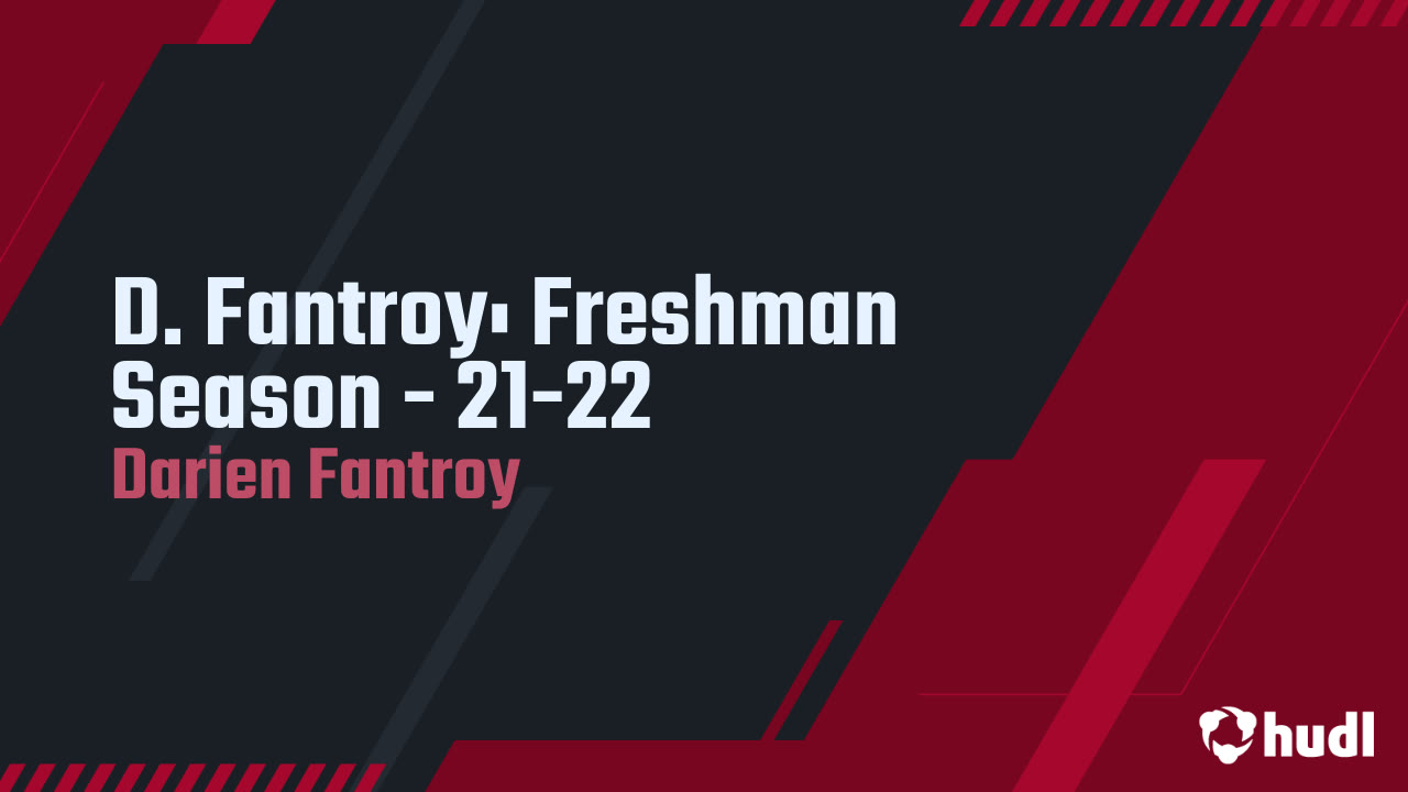 D. Fantroy: Freshman Season - 21-22 - Darien Fantroy highlights - Hudl