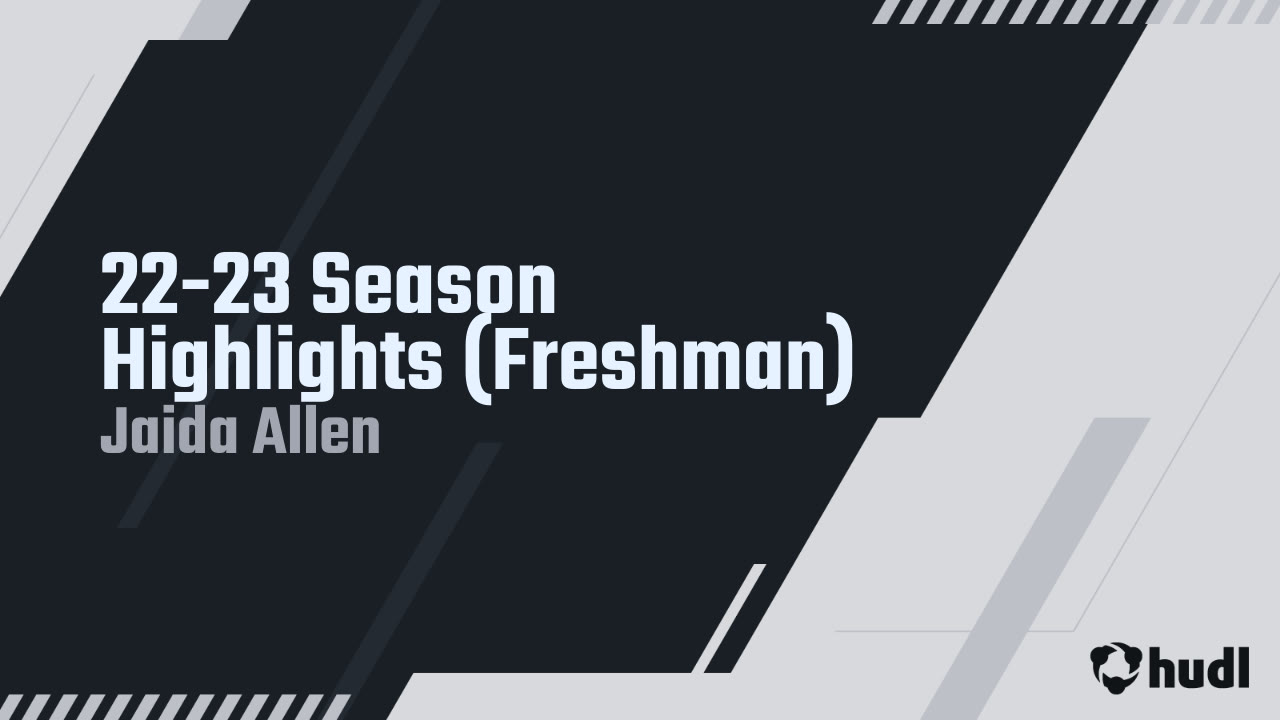 22-23 Season Highlights (Freshman) - Jaida Allen highlights - Hudl