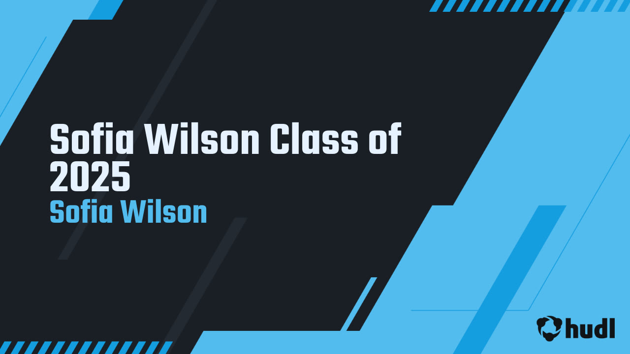 Sofia Wilson Class of 2025 - Sofia Wilson highlights - Hudl