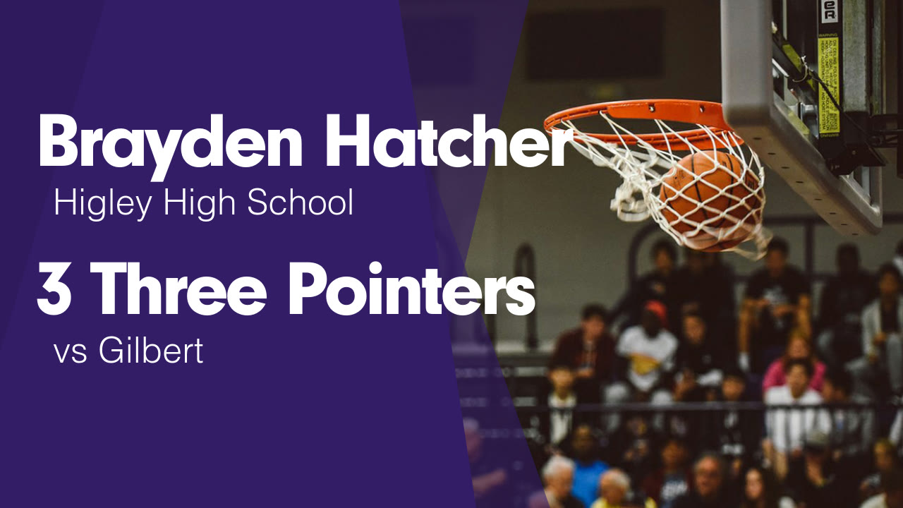 3 Three Pointers vs Gilbert - Brayden Hatcher highlights - Hudl