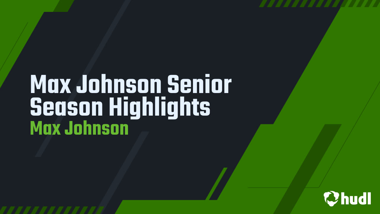Max Johnson Senior Season Highlights - Max Johnson highlights - Hudl