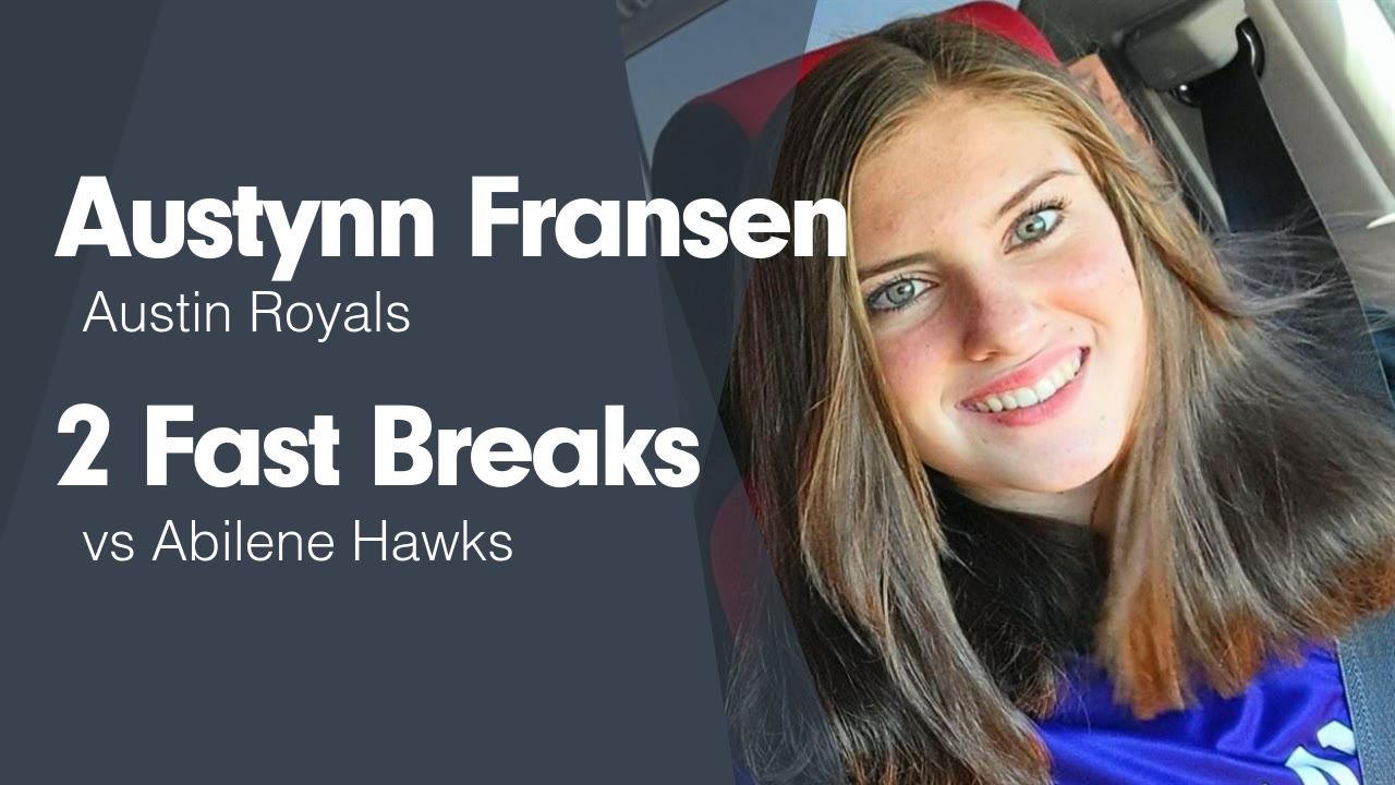 2 Fast Breaks vs Abilene Hawks - Austynn Fransen highlights - Hudl