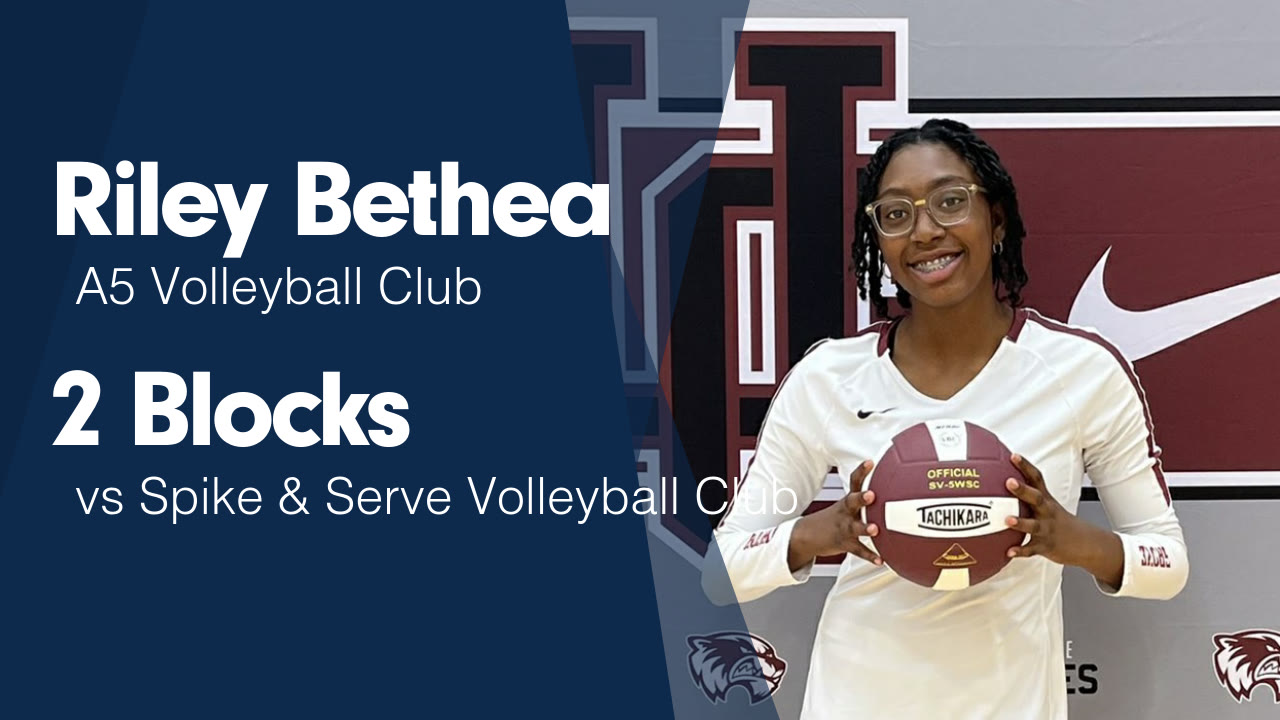 2 Blocks vs Spike & Serve Volleyball Club - Riley Bethea highlights - Hudl