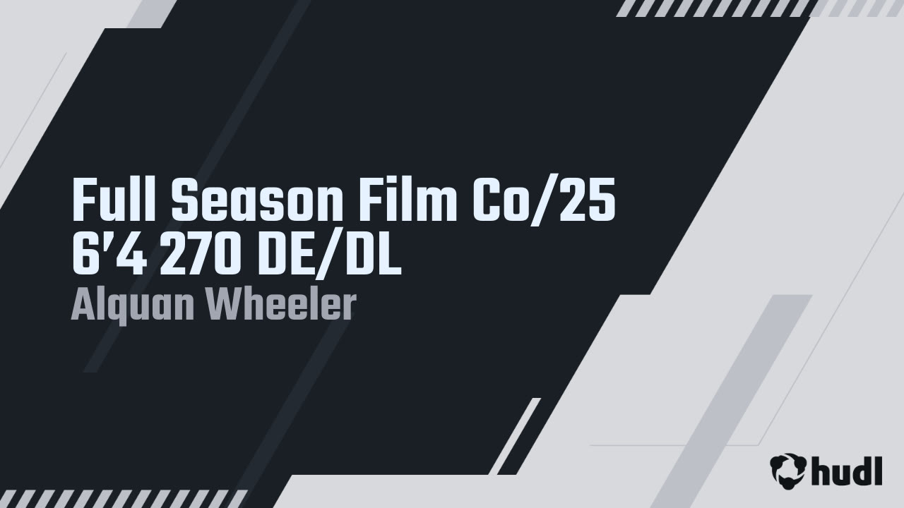 Full Season Film Co/25 6’4 270 DE/DL - Alquan Wheeler highlights - Hudl