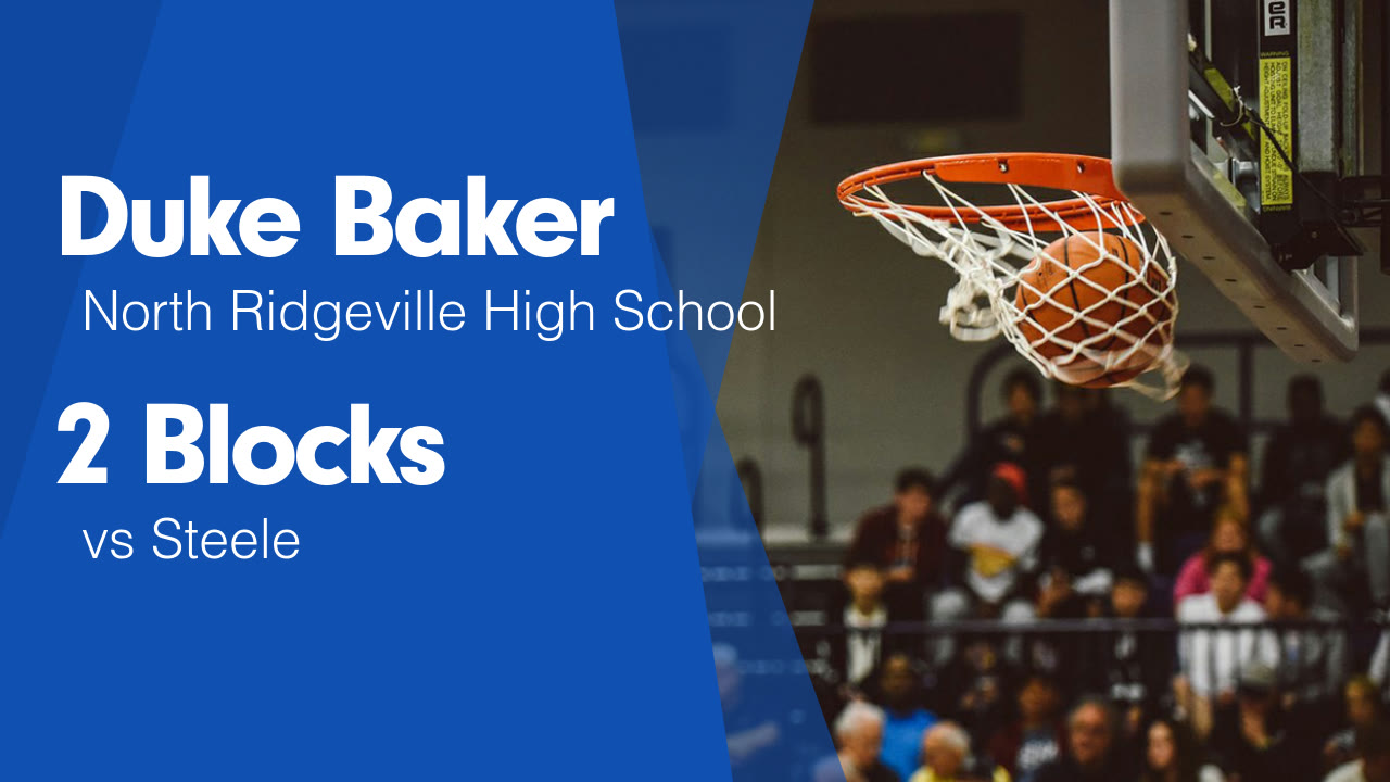 2 Blocks vs Steele - Duke Baker highlights - Hudl