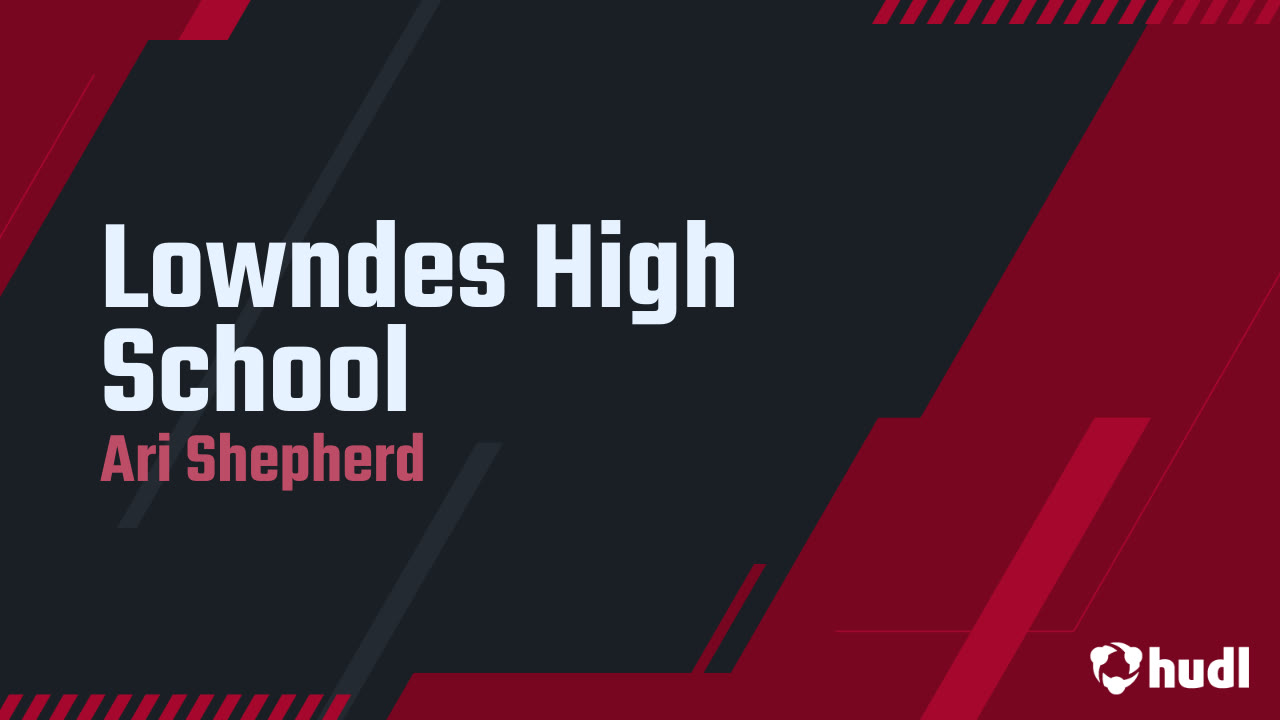 Lowndes High School - Ari Shepherd highlights - Hudl