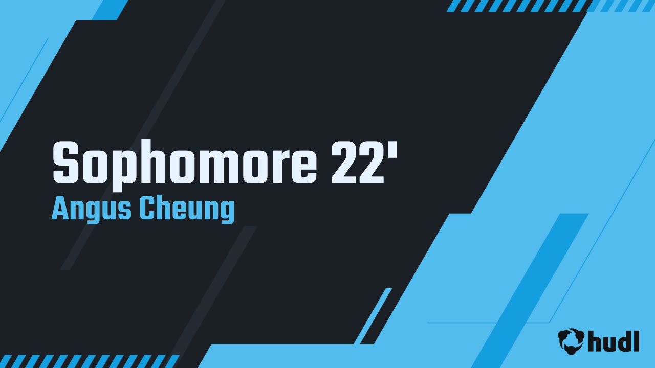 Sophomore 22' - Angus Cheung highlights - Hudl