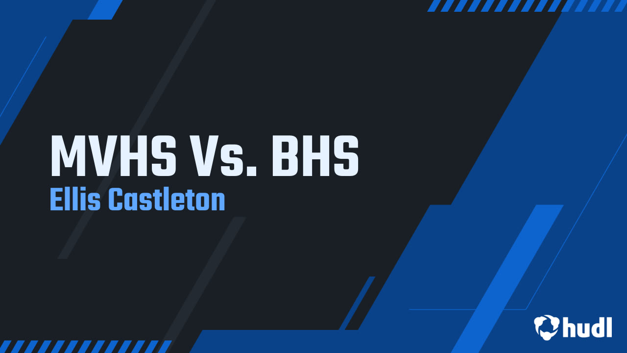 MVHS Vs. BHS - Ellis Castleton highlights - Hudl