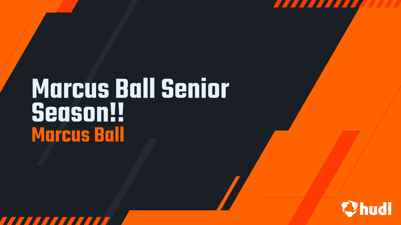 Marcus Ball Senior Season!! - Marcus Ball highlights - Hudl