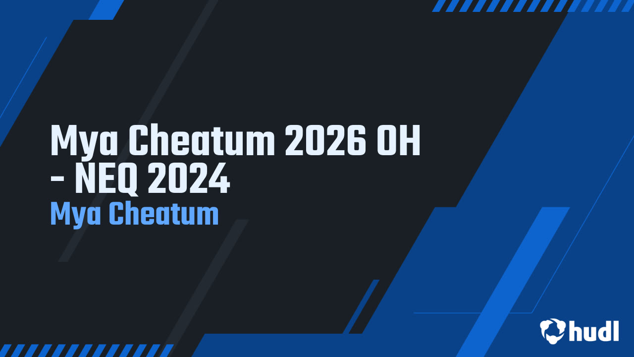 Mya Cheatum 2026 OH - NEQ 2024 - Mya Cheatum highlights - Hudl