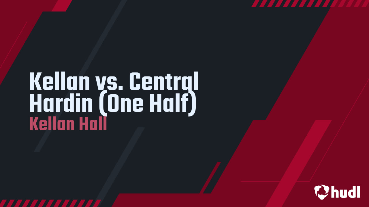 Kellan vs. Central Hardin (One Half) - Kellan Hall highlights - Hudl