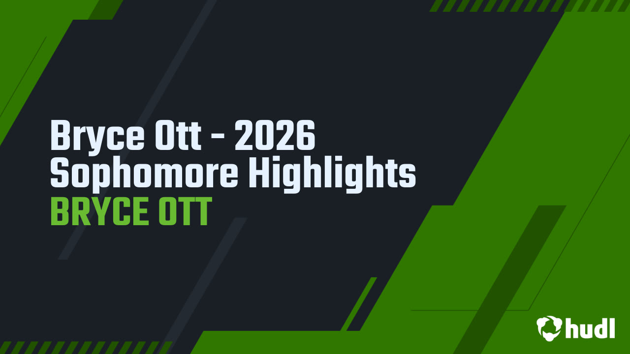 Bryce Ott - 2026 Sophomore Highlights - BRYCE OTT highlights - Hudl