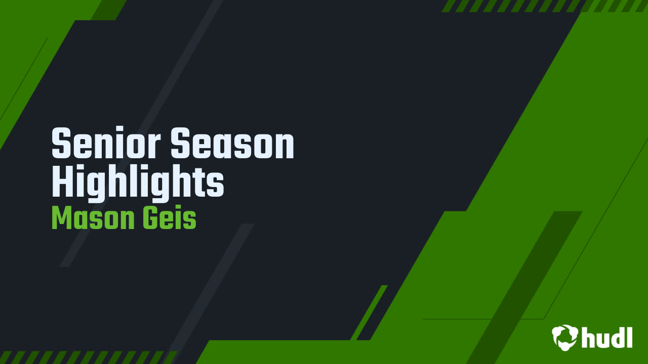 Senior Season Highlights - Mason Geis highlights - Hudl