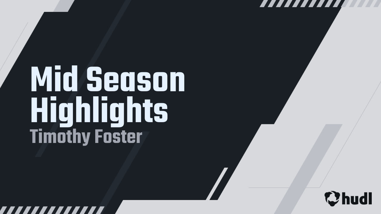 Mid Season Highlights - Timothy Foster highlights - Hudl
