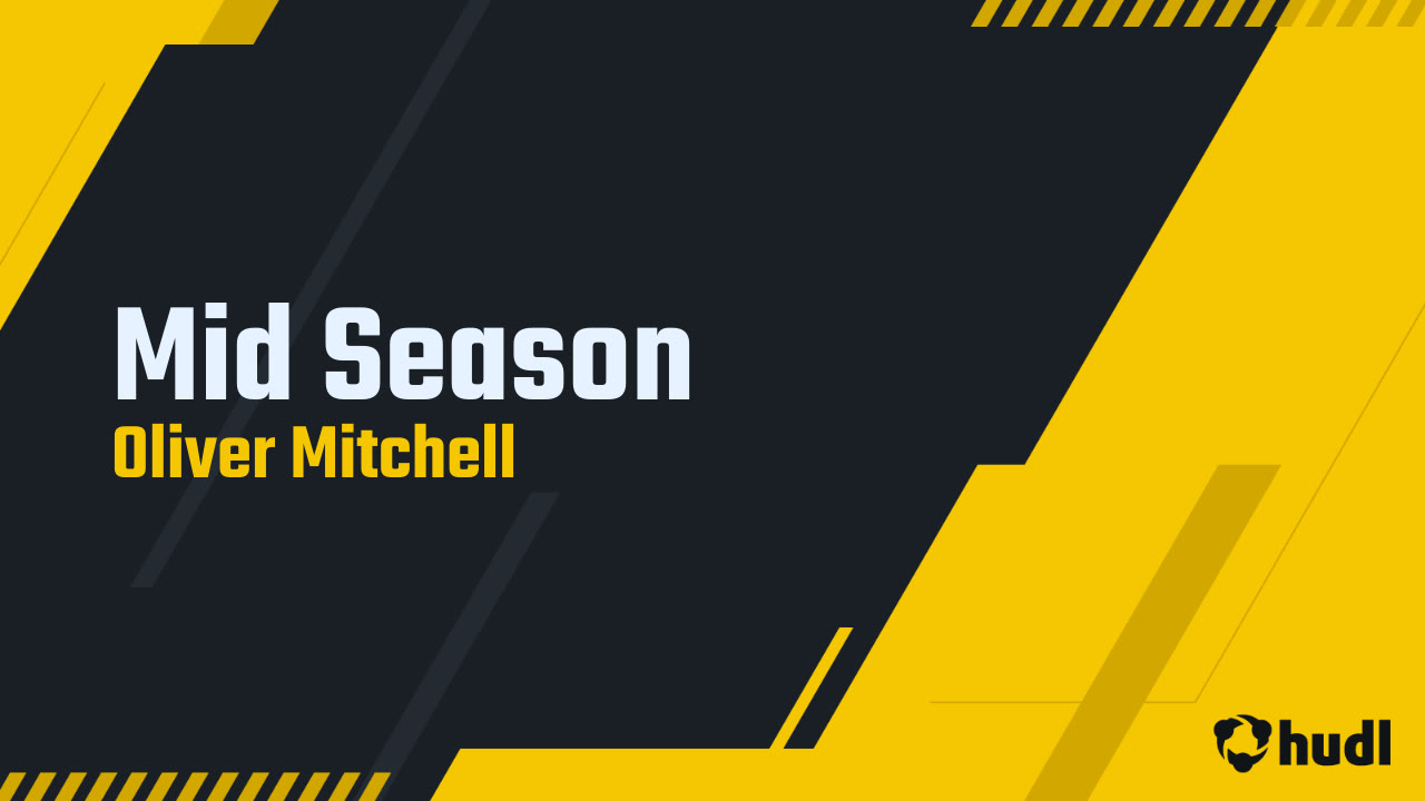 Mid Season - Oliver Mitchell highlights - Hudl