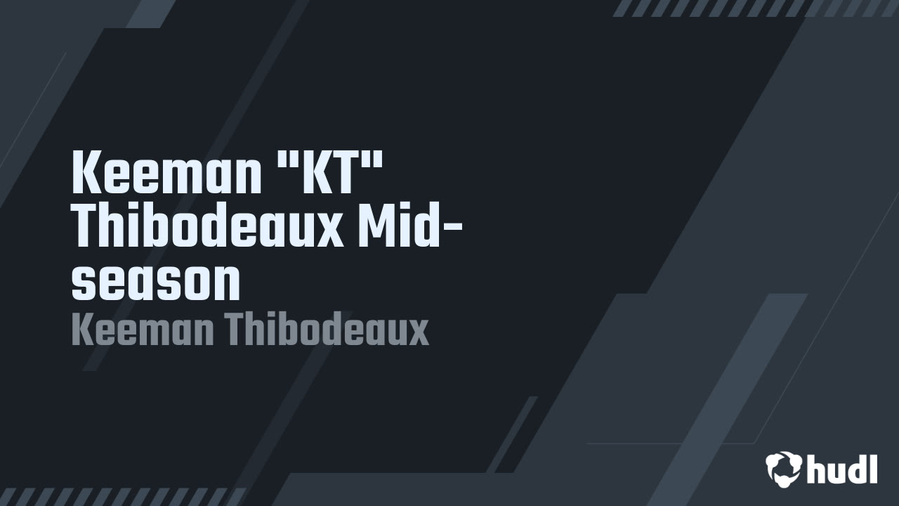 Keeman "KT" Thibodeaux Mid-season - Keeman Thibodeaux highlights - Hudl