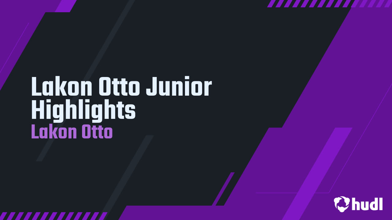 Lakon Otto Junior Highlights - Lakon Otto highlights - Hudl