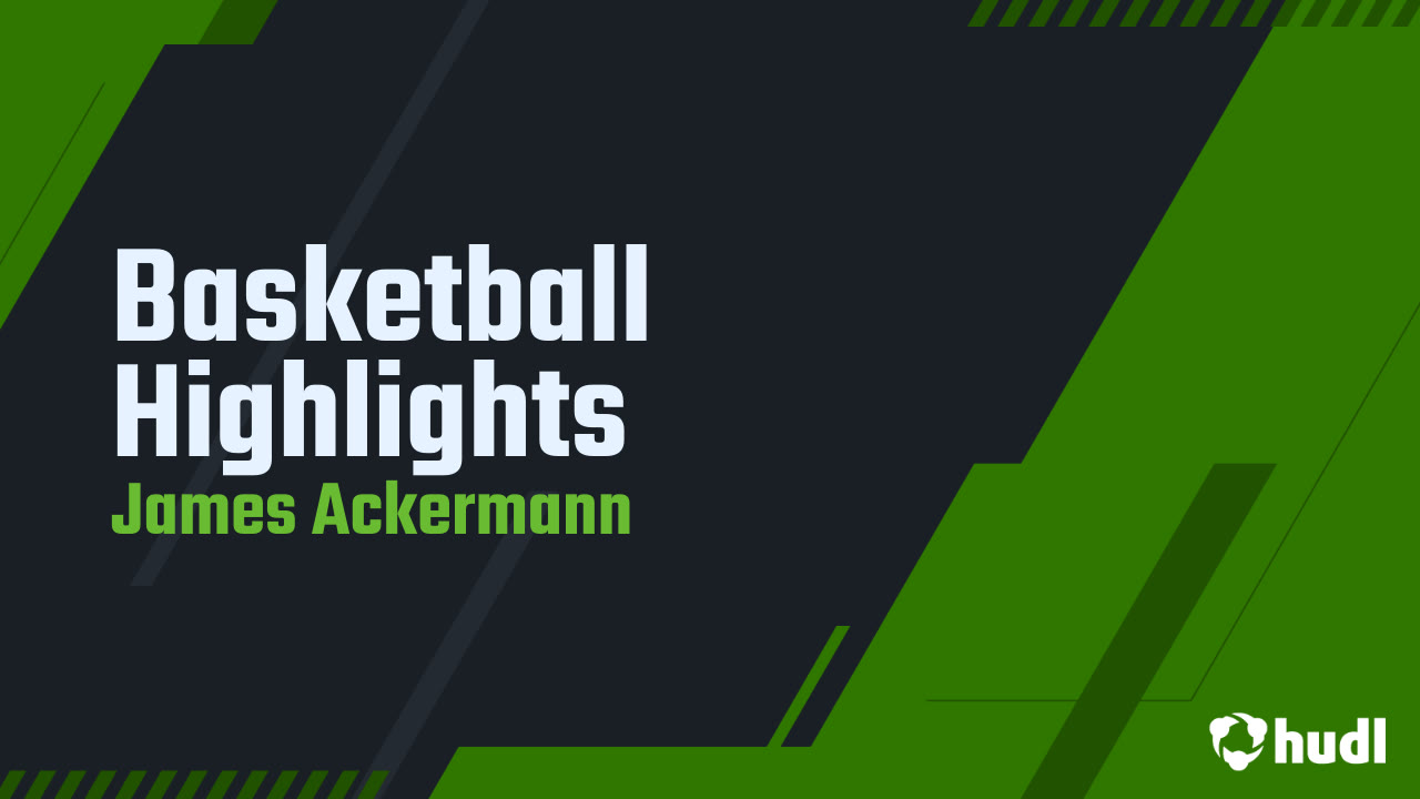 Basketball Highlights - James Ackermann highlights - Hudl