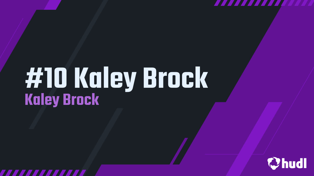 #10 Kaley Brock - Kaley Brock highlights - Hudl