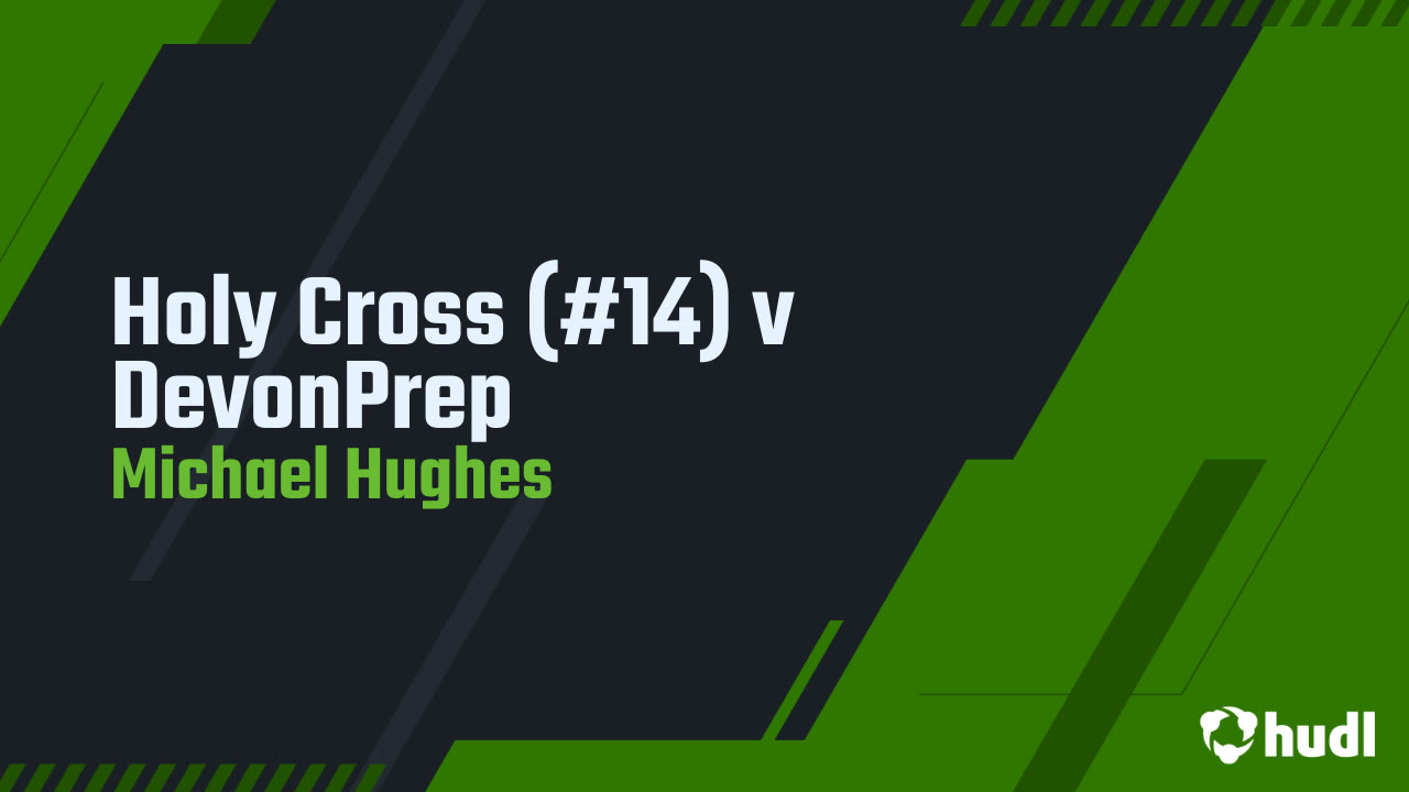 Holy Cross (#14) v DevonPrep - Michael Hughes highlights - Hudl