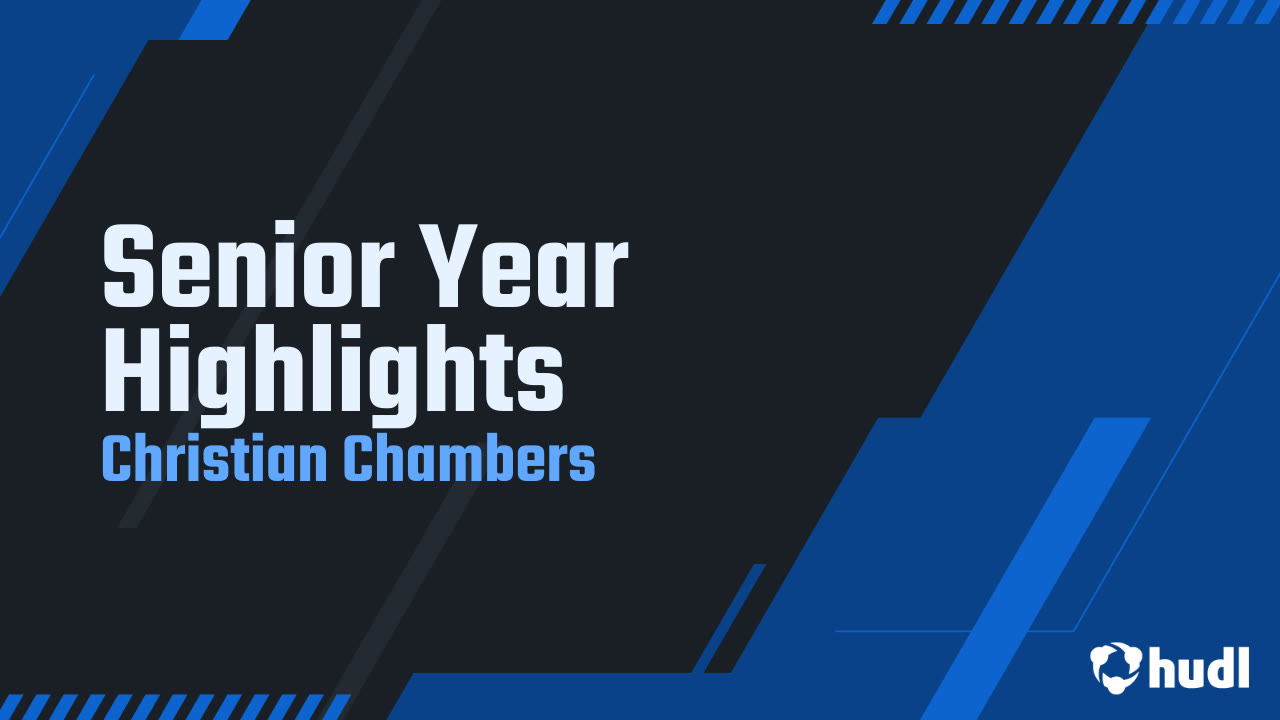 Senior Year Highlights - Christian Chambers highlights - Hudl